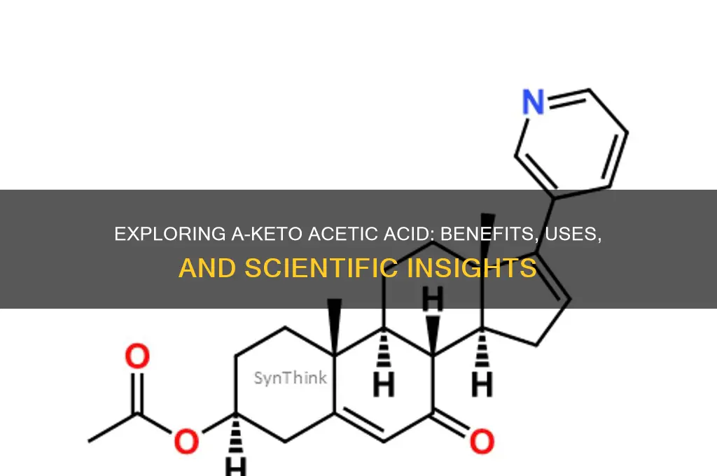 Exploring A-Keto Acetic Acid: Benefits, Uses, And Scientific Insights ...