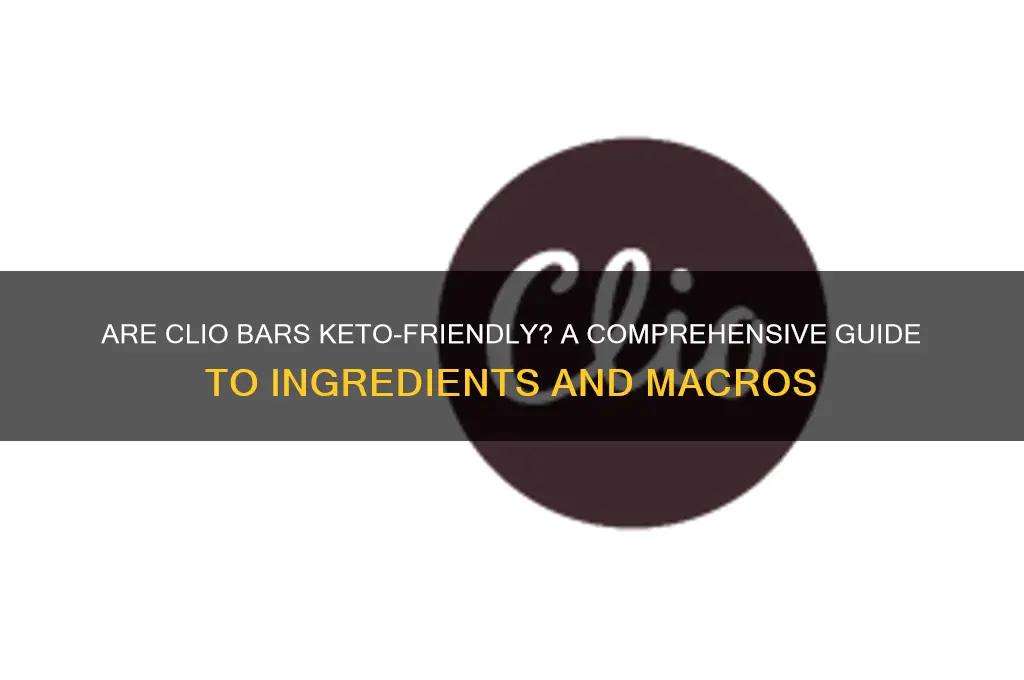 Are Clio Bars Keto-Friendly? A Comprehensive Guide To Ingredients And ...