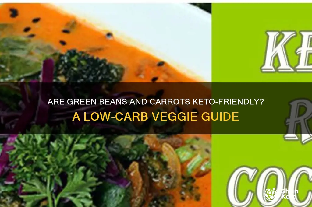 Are Green Beans And Carrots Keto-Friendly? A Low-Carb Veggie Guide ...