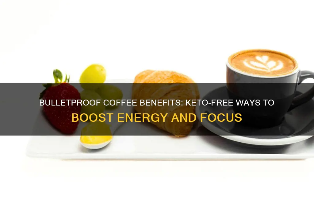 Bulletproof Coffee Benefits: Keto-Free Ways To Boost Energy And Focus ...