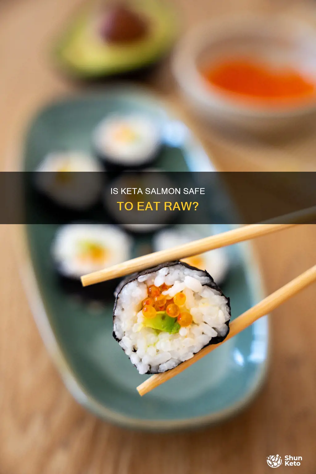 Is Keta Salmon Safe To Eat Raw? | ShunKeto