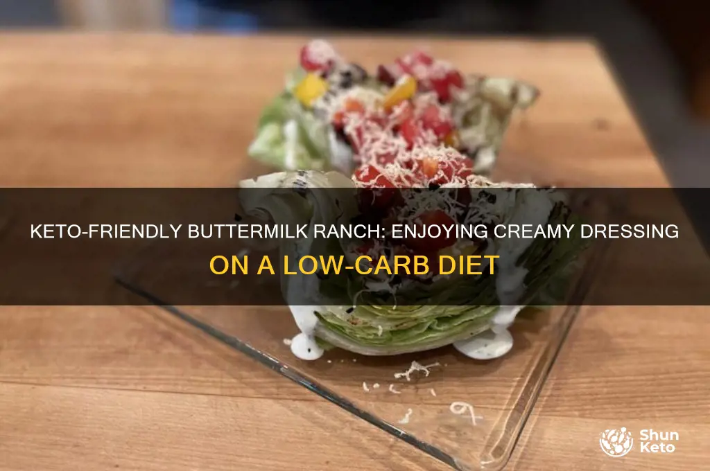 Keto-Friendly Buttermilk Ranch: Enjoying Creamy Dressing On A Low-Carb ...