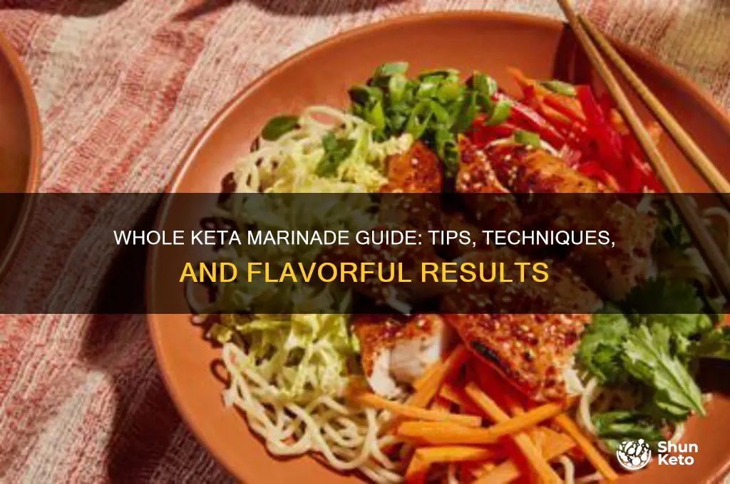 Whole Keta Marinade Guide: Tips, Techniques, And Flavorful Results ...