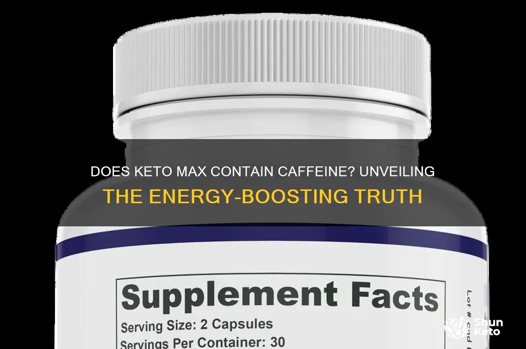 Does Keto Max Contain Caffeine? Unveiling The Energy-Boosting Truth ...