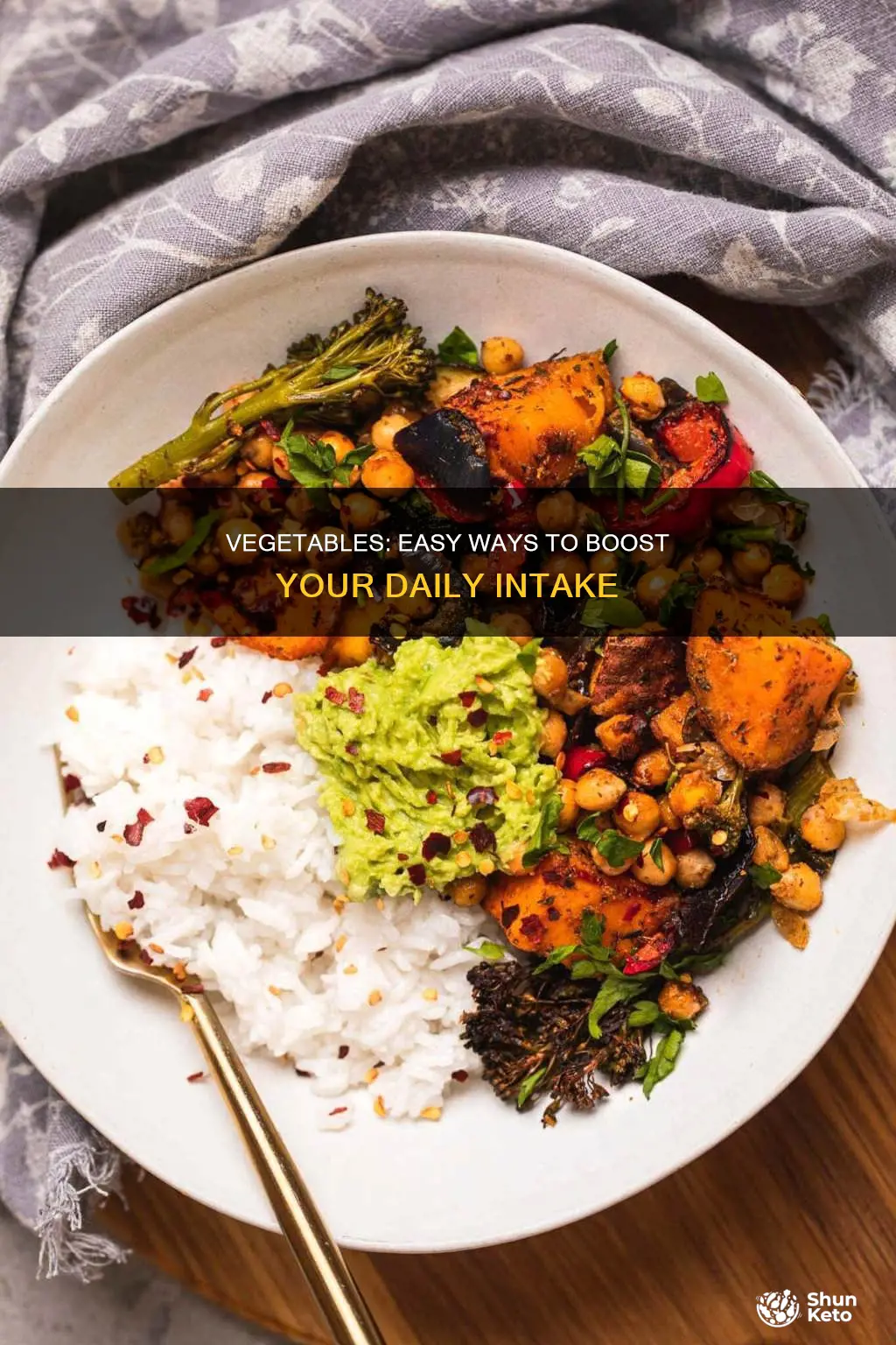 Vegetables: Easy Ways To Boost Your Daily Intake | ShunKeto