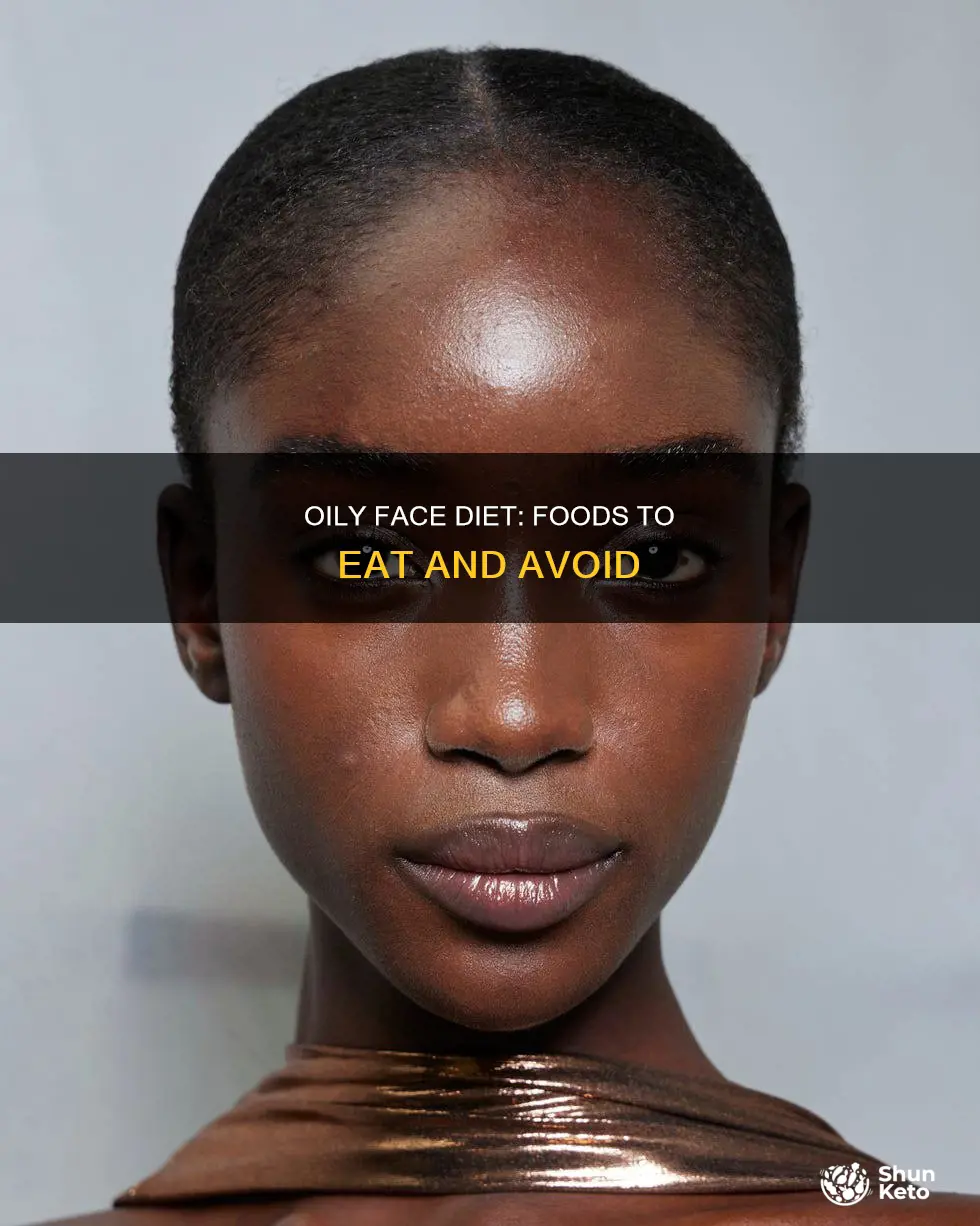 Oily Face Diet: Foods To Eat And Avoid | ShunKeto