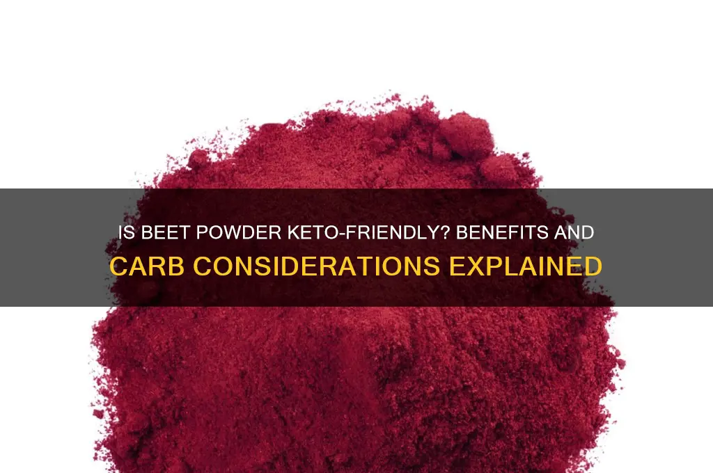 Is Beet Powder Keto-Friendly? Benefits And Carb Considerations ...