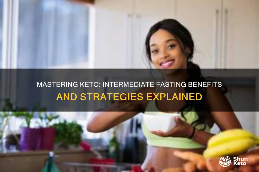 Mastering Keto: Intermediate Fasting Benefits And Strategies Explained ...