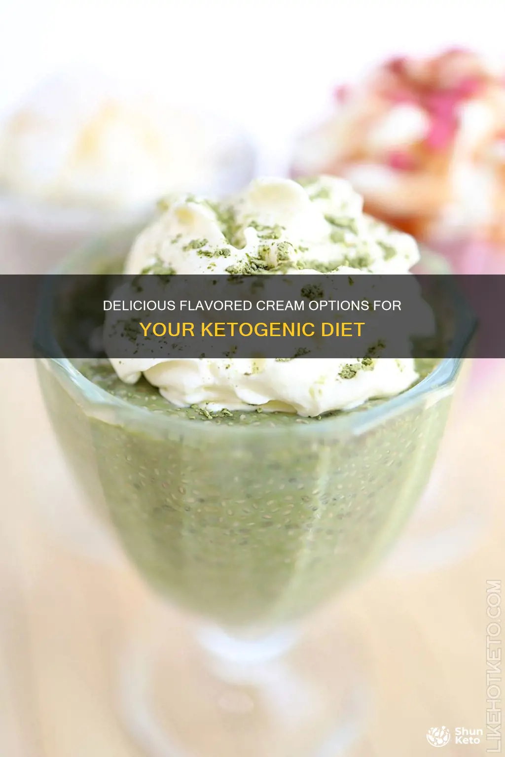 Delicious Flavored Cream Options For Your Ketogenic Diet | ShunKeto