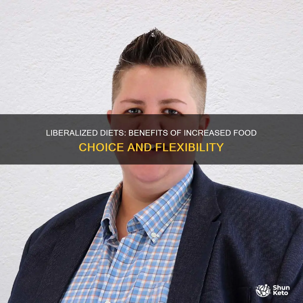 Liberalized Diets: Benefits Of Increased Food Choice And Flexibility ...